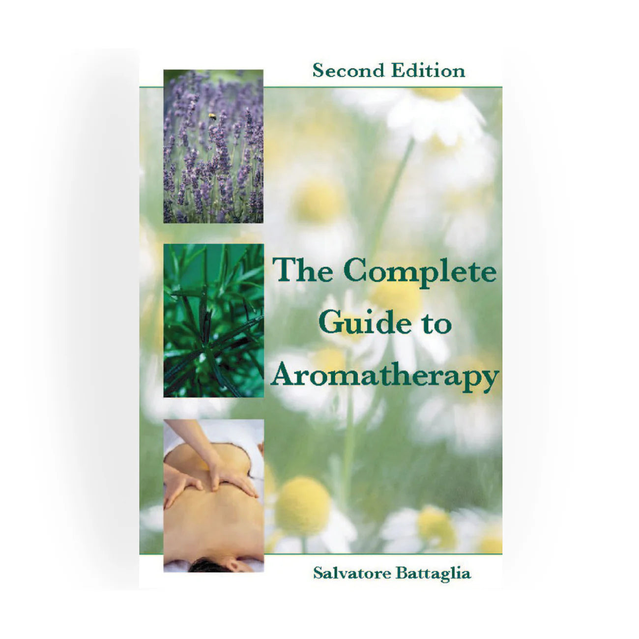 The Complete Guide to Aromatherapy Second Edition | Salvatore Battaglia